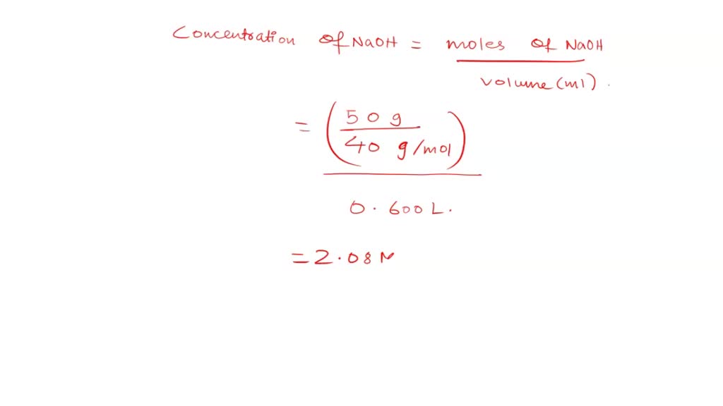 SOLVED: A 50.0 gram sample of NaOH is dissolved in 0.600 L of water. What volume of this ...