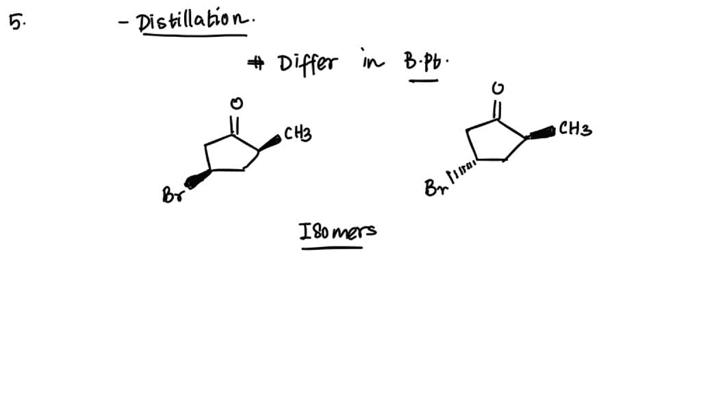 SOLVED: 5. Is it theoretically possible to separate the pair of compounds below by distillation ...