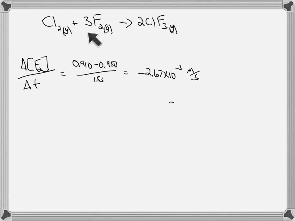 SOLVED: For the reaction, Cl2(g) + 3F2(g) â†’ 2ClF3(g), determine the ...