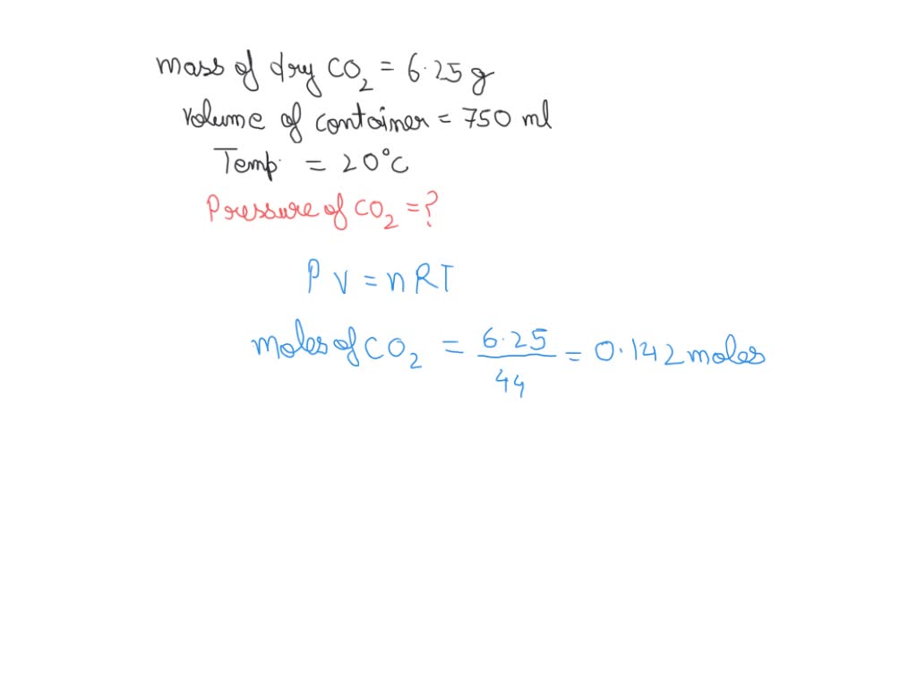 SOLVED: A 6.25 g sample of solid carbon dioxide (dry ice) is placed in a 750 mL sealed container ...