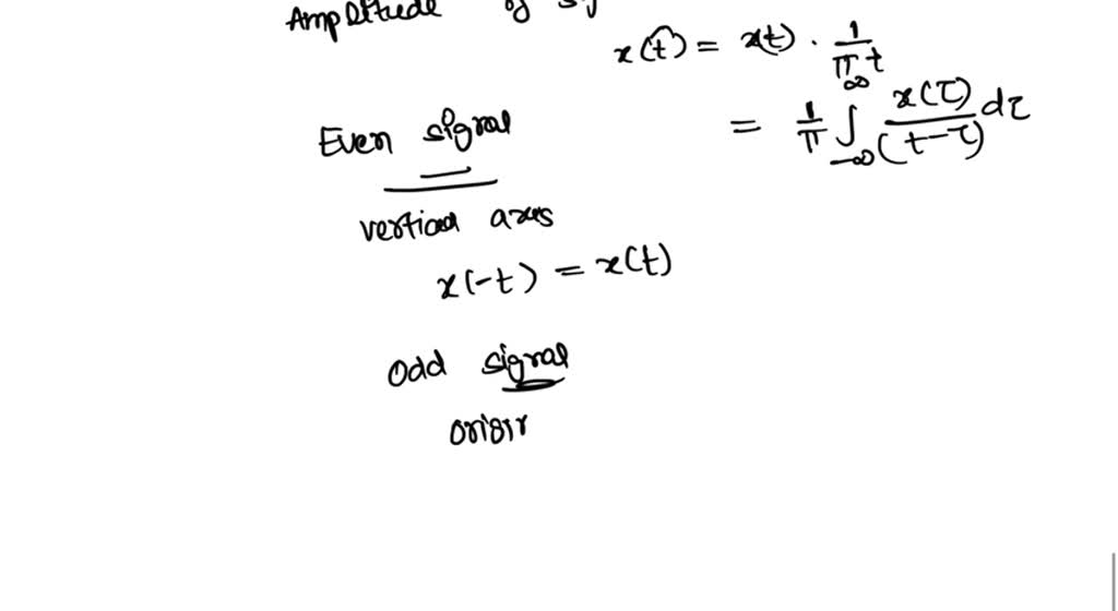 Show That The Hilbert Transform Of An Even Signal Is Odd And The