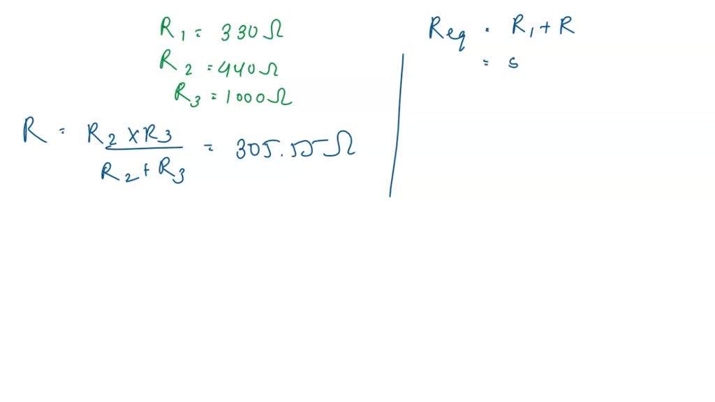 SOLVED: A combination resistor circuit with 3 resistors: 330 ohms, 440 ...