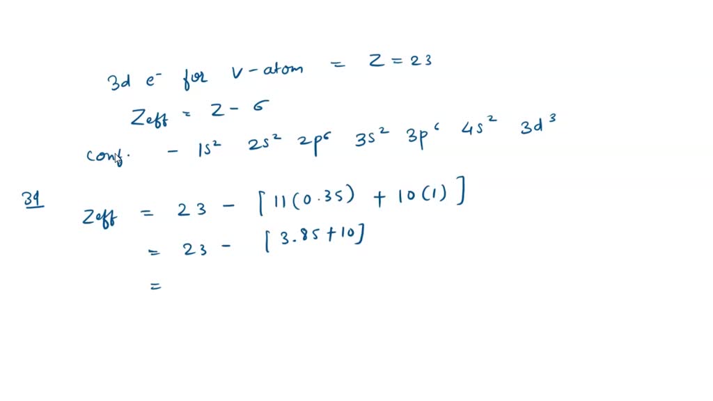 SOLVED: 1. Use Slater’s rules to estimate values of Zeff for (a) a 4s and (b) a 3d electron in a ...