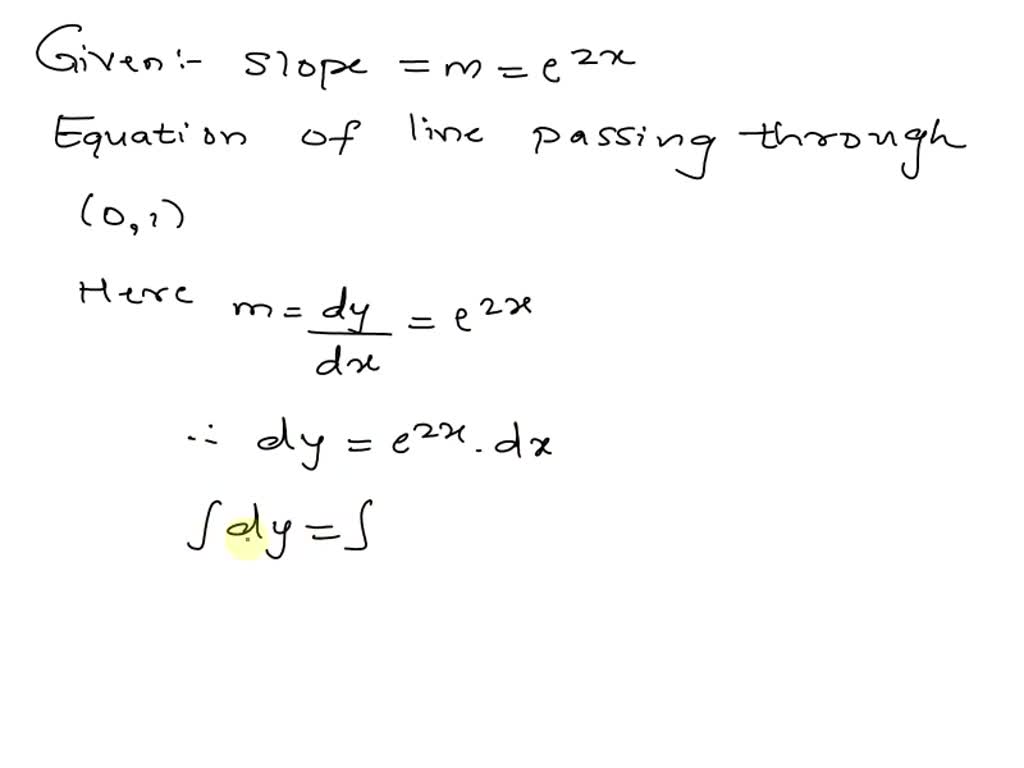 SOLVED: 'Find the equation of the curve whose slope at any point (x, y ...