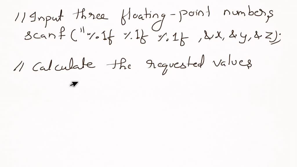 Solved Programming In C Given Three Floating Point Numbers X Y And 4856