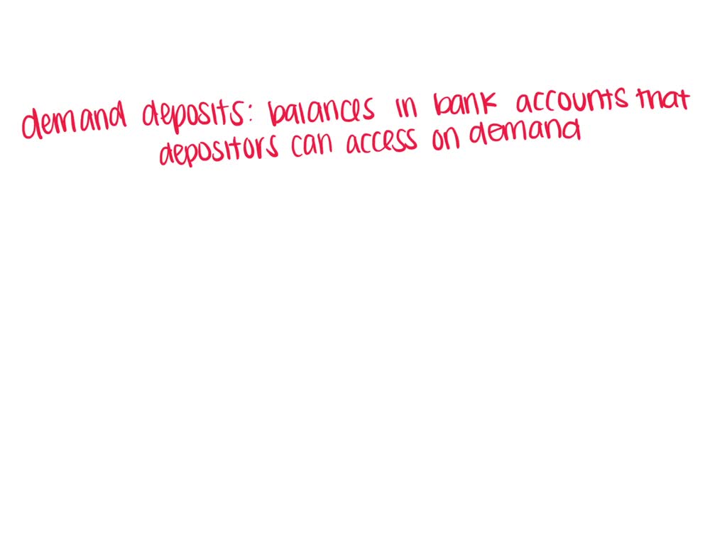 SOLVED: What are demand deposits and why should they be included in the ...