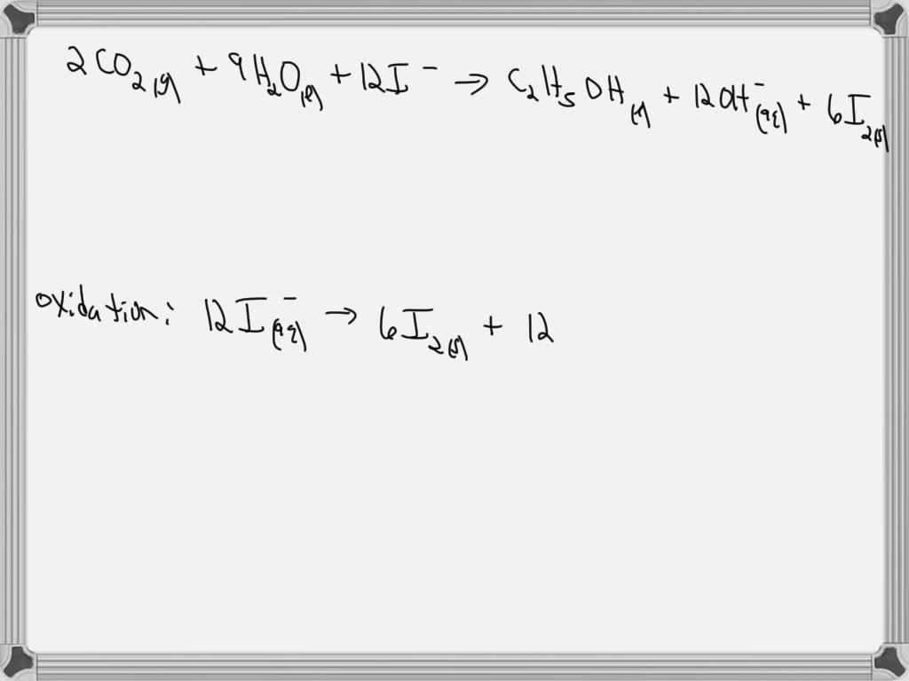 SOLVED: Write balanced half-reactions for the following redox reaction: 2 CO2(g)+9 H2O()+ 12 I ...