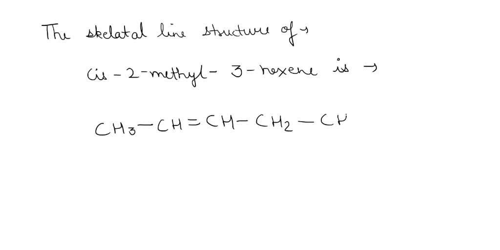 SOLVED: Draw the skeletal("line"structure of 4-hydroxy-2-methyl-3 ...