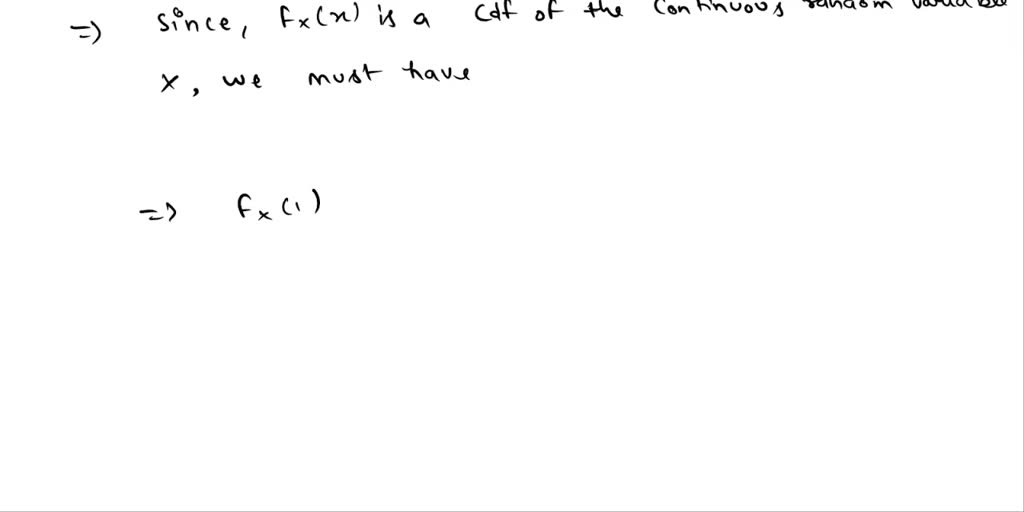Solved 6 Consider A Continuous Random Variable X With The Cumulative Distribution Function 0 X