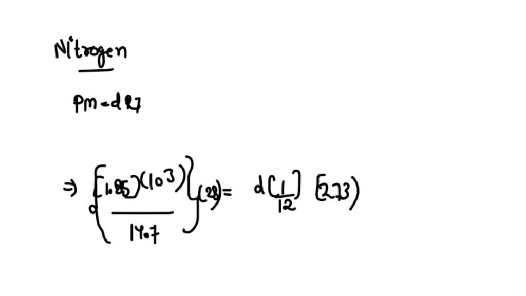 SOLVED: Nitrogen gas in a cylinder has a pressure of 1.85x10^3 psi ...