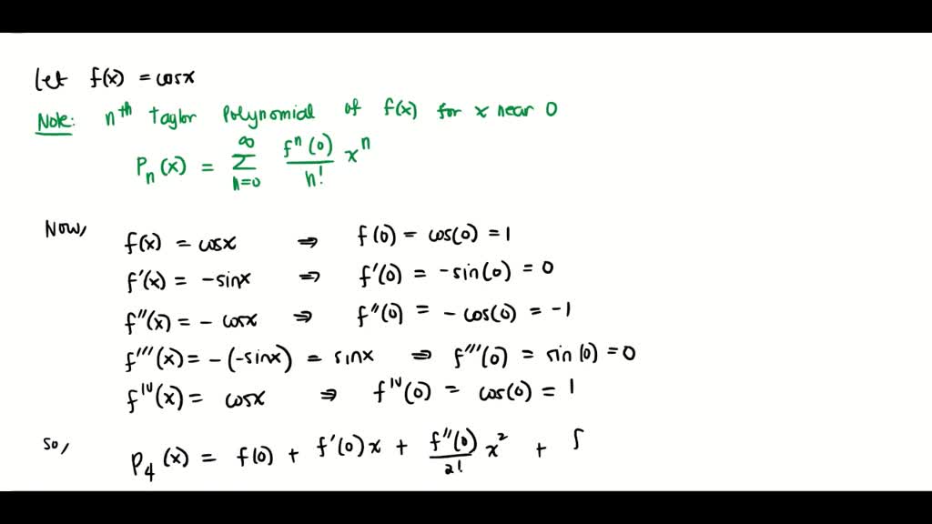 point) Find the Taylor polynomial of degree 4 for cos(x) , for x near 0 ...