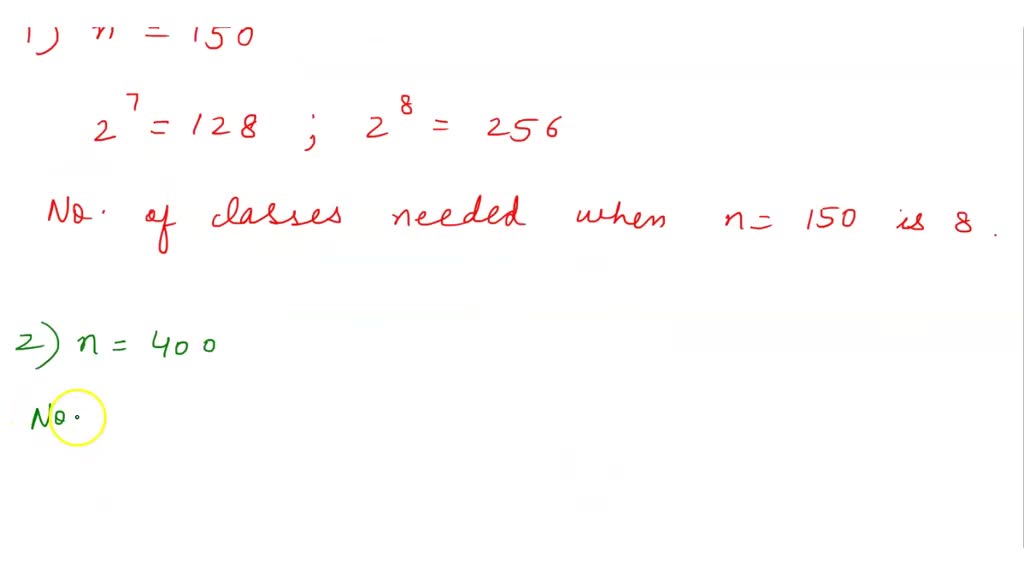 SOLVED: 2.2.1 Using the 2k 2n rule, determine the number of classes needed for the following ...
