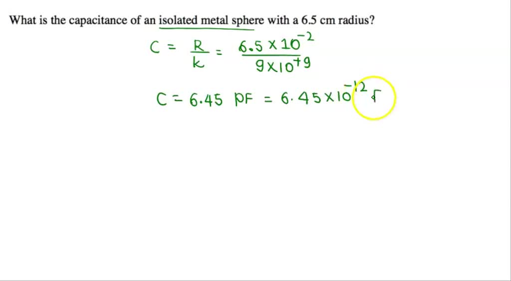 SOLVED: What is the capacitance of an isolated metal sphere with a 6.5 ...