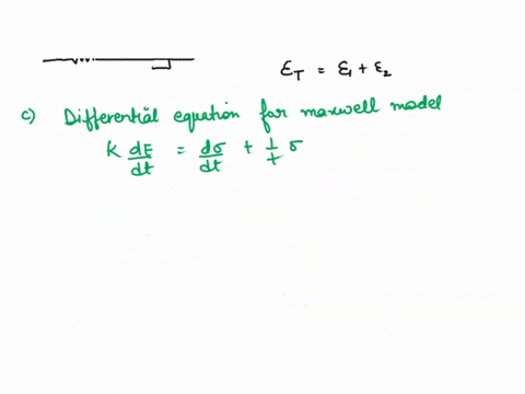 [GET ANSWER] Material Properties: Viscoelasitcity 1 Maxwell model of ...