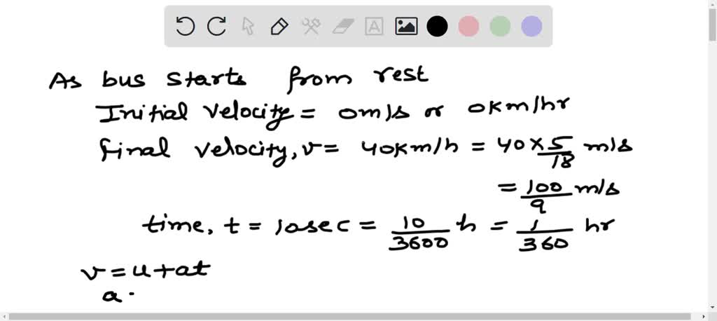 SOLVED: bus starts from rest and attains 40 km per hour velocity with ...