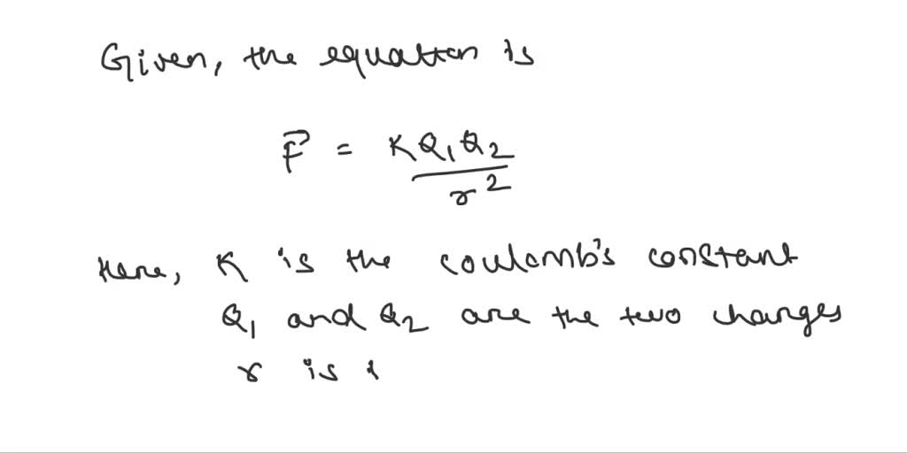 SOLVED: The formula to calculate the electric force between two charges ...