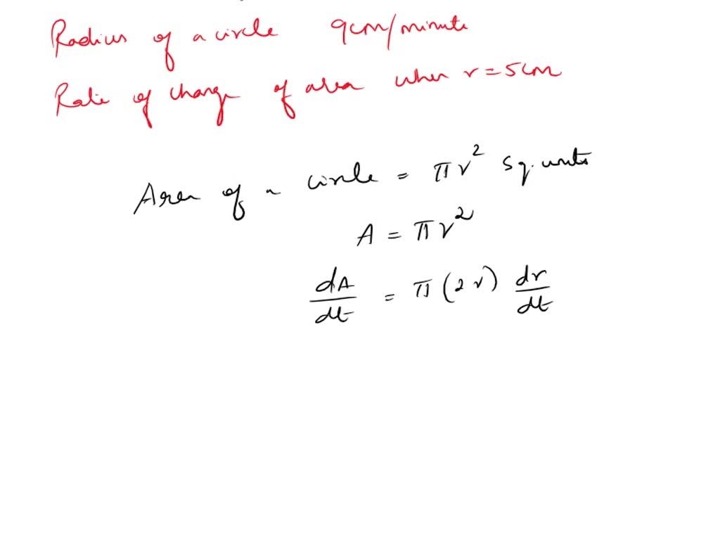 SOLVED: The radius of circle increasing at rate of centimeters per minute Find the rate of ...