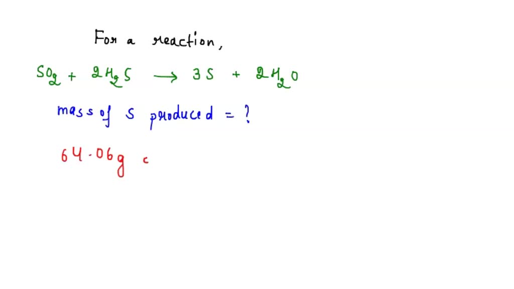 Consider the following reaction: SO2 + 2 H2S → 3 S + 2 H2O If 4.95 g of SO2 reacts via this ...