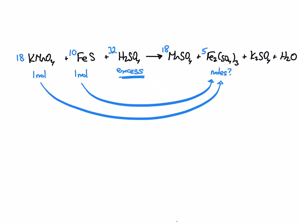 SOLVED: 1 mole of potassium permanganate and 1 mole of ferrous sulfide ...