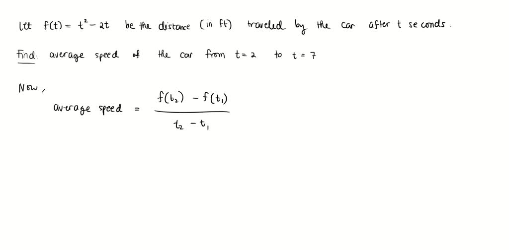 Use function notation to represent the average speed of the car on the interval from t = 2 to t ...