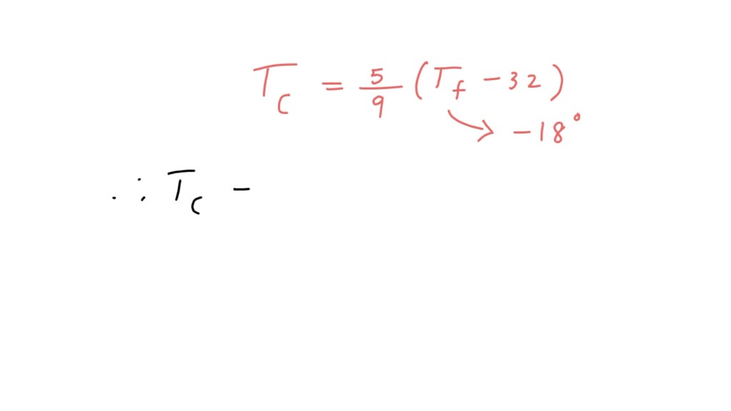SOLVED: The formula to convert Fahrenheit to Celsius is: Tc=5/9 (Tf-32 ...