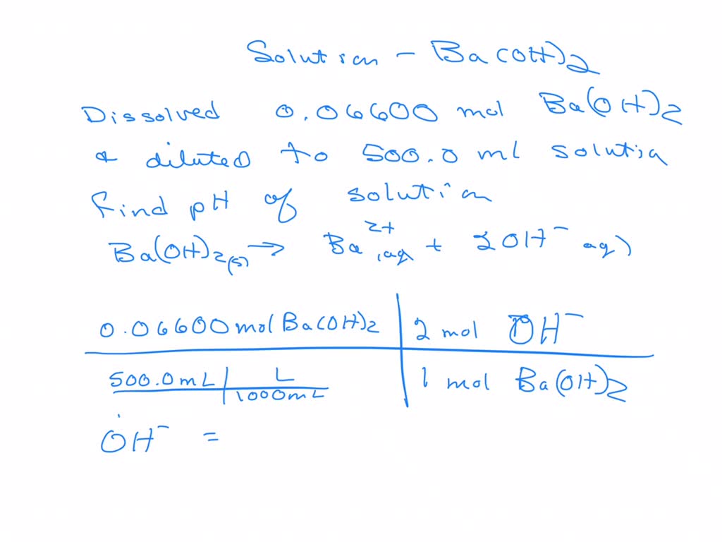 SOLVED: A solution is made by dissolving 0.0940 moles of Ba(OH)2 in enough water to make 405 mL ...
