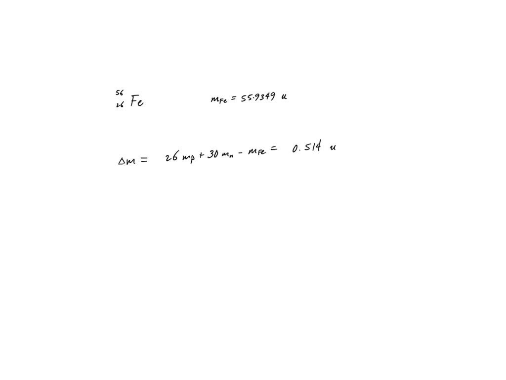 SOLVED: Careful measurements of the mass of an iron-56 nucleus yield a ...
