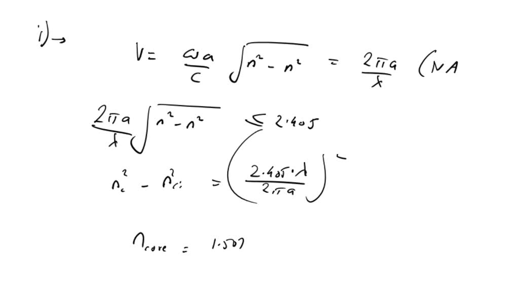 SOLVED: A single mode fibre has a fibre core of refractive index 1.54 and diameter 10 µm. The ...