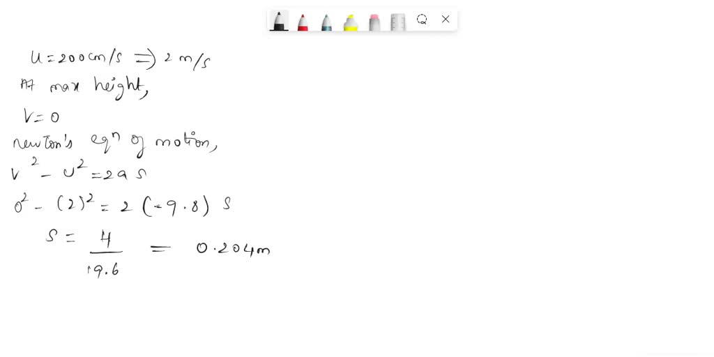 SOLVED: A ball is thrown vertically upward with an initial velocity of 200 cm/sec. What is its ...