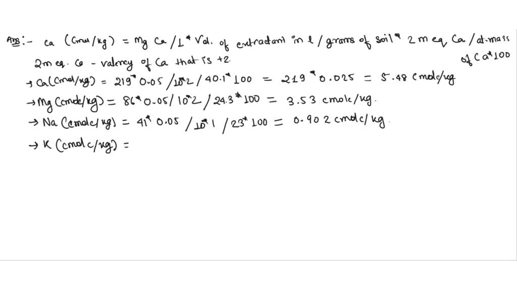 SOLVED: Please use the following information to calculate cmolc/kg for ...