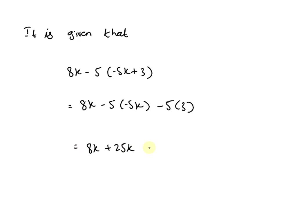 SOLVED: Texts: Simplify (11k^2 + 10k^3 - 4k^2)(3k^2 - 2k) MONEY A ...