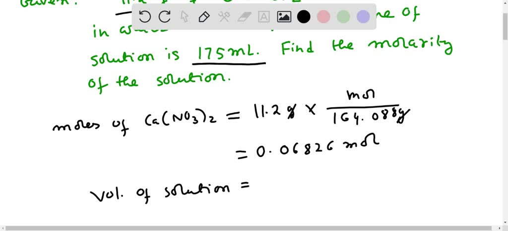 SOLVED: What is the molarity of a solution prepared by dissolving 11.2 g Ca(NO3)2 into 175 mL of ...