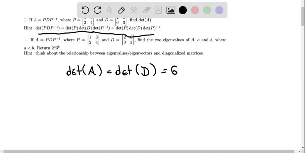 SOLVED: Find the matrix P sueh that A = PDP-1 Derive he relation D = P ...