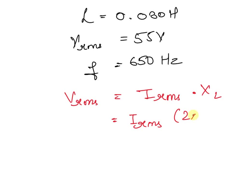 Solved An Inductor Has An Inductance Of 0 080 H The Voltage Across This Inductor Is 55 V And