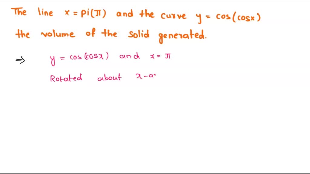 SOLVED: The region in the first quadrant enclosed by the coordinate axes, the line x = Ï€, and ...