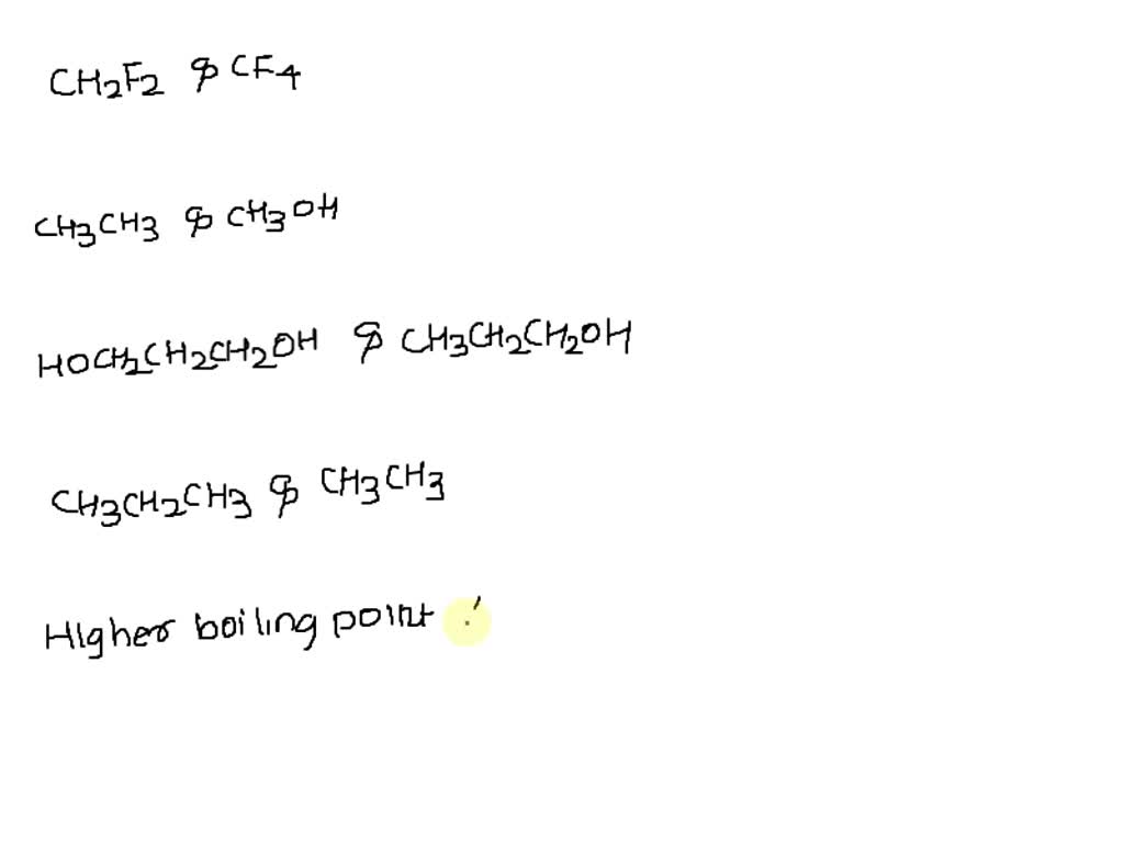 SOLVED: For the following pairs of molecules, which one has the molecule with the higher boiling ...