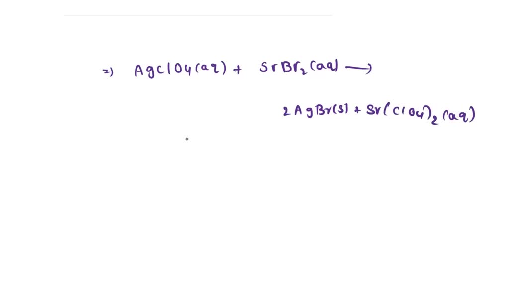 SOLVED: Two clear, colorless solutions are mixed and a white ...