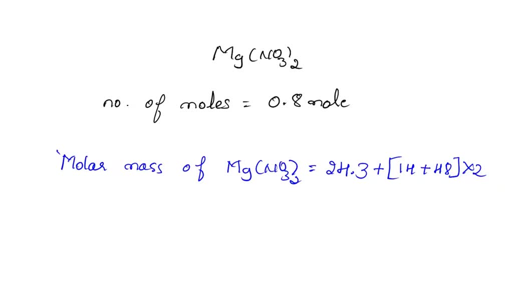 SOLVED What Is The Molar Mass Of Magnesium Nitrate Mg NO3 2 Please SOLVED What Is The Molar Mass Of Magnesium Nitrate Mg NO3 2 Please