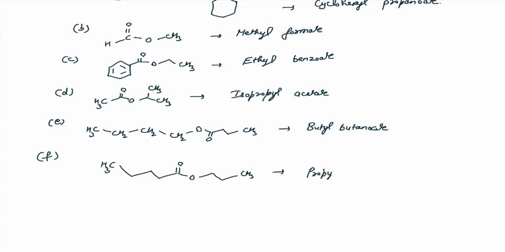 SOLVED: 944. Draw the structural formula for each of the following esters: a. Cyclohexyl ...