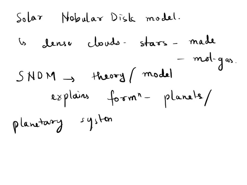 SOLVED: According to the solar nebular disk model (SNDM), stars form in ...