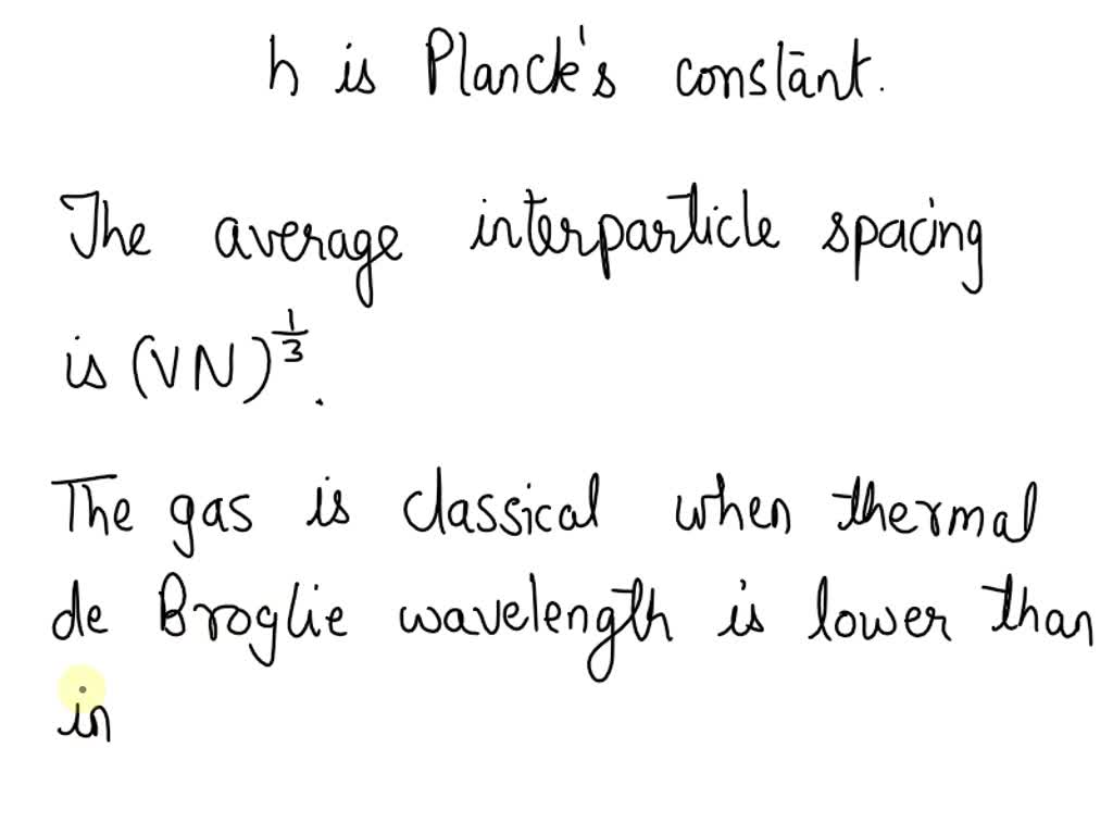 SOLVED: Write down the equation for the thermal de Broglie wavelength ...