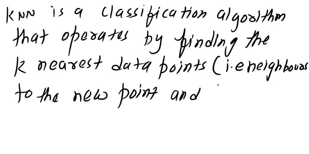 Solved Can The Knn Method Be Used For Both Classification And Regression If Yes Why