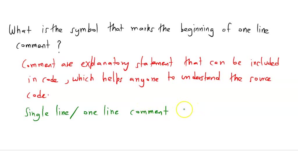 SOLVED: 'What is the symbol that marks the beginning of a one line ...