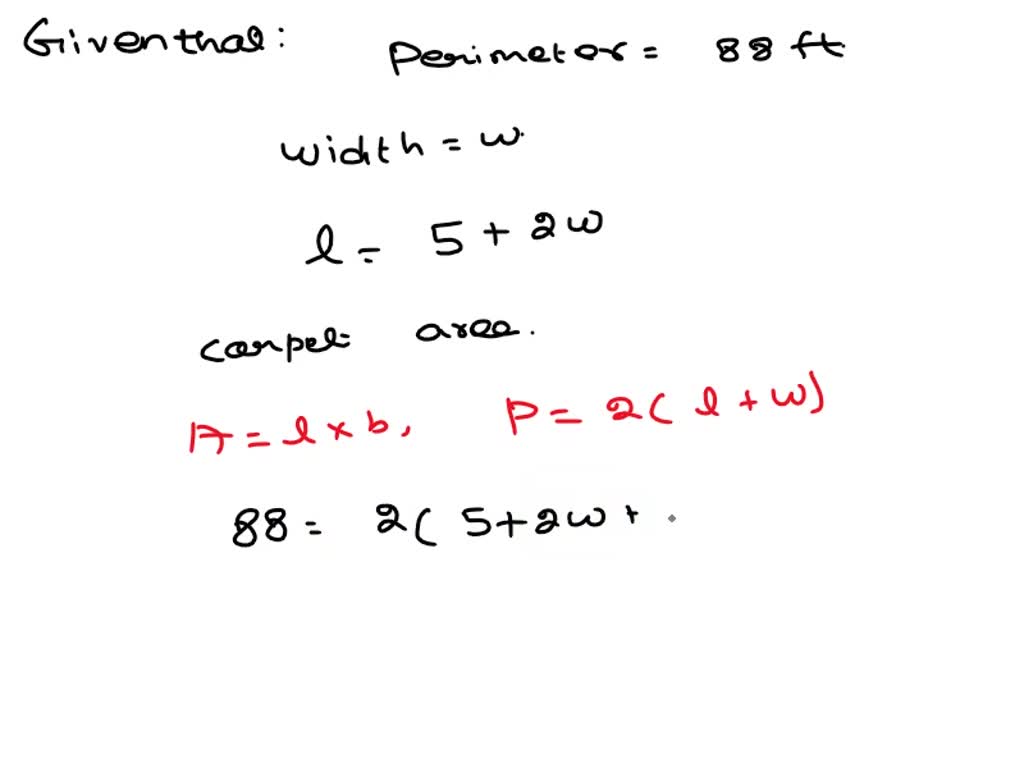 SOLVED: A game room has a perimeter of 88 f. The length is five more than twice the width: How ...