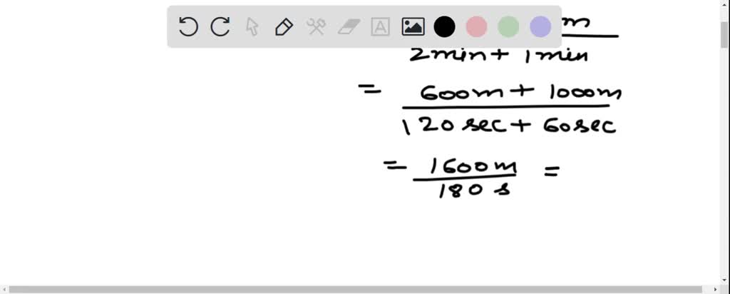 An athlete runs 600 m in 2 minutes and the next 1000 m in 1 minute on ...
