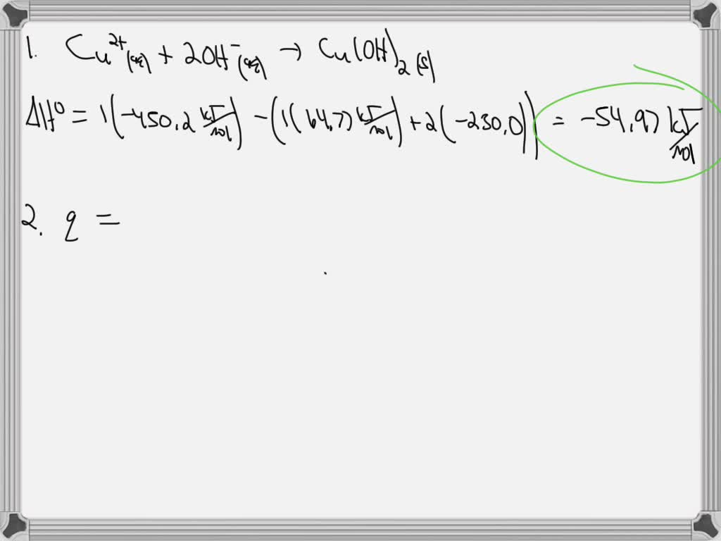 SOLVED: 1. Calculate enthalpy change and enthalpy change per mole reaction of the following ...