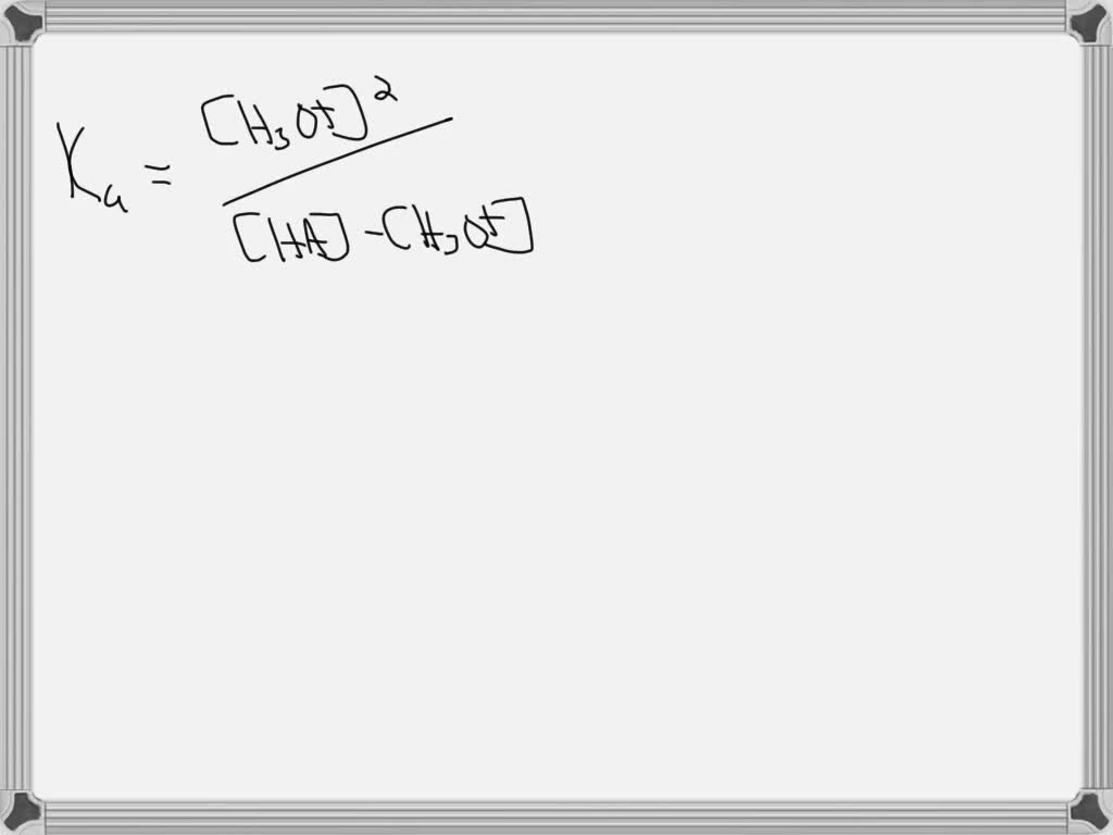 SOLVED: 'ACIDS AND BASES Calculating the Ka of a weak acid from pH The ...