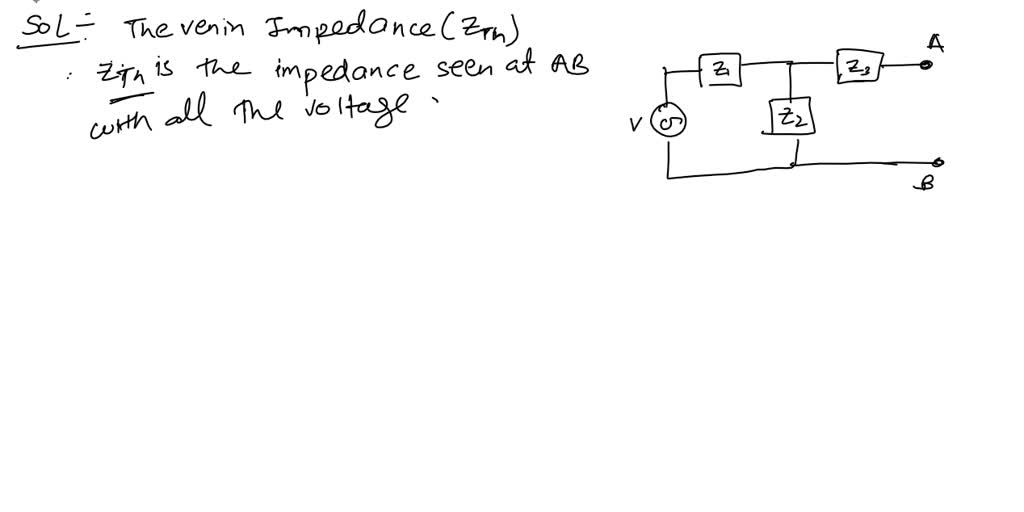 SOLVED: What is Thevenin Impedance? Show that for maximum average power ...