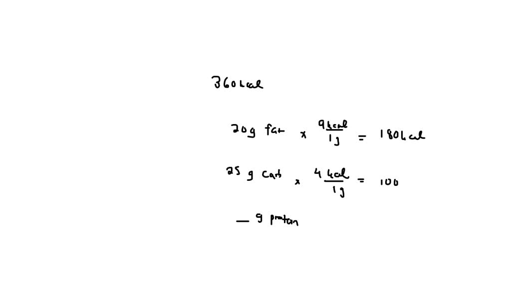 SOLVED: A food label has the following values: Total kcal=360 Total fat ...