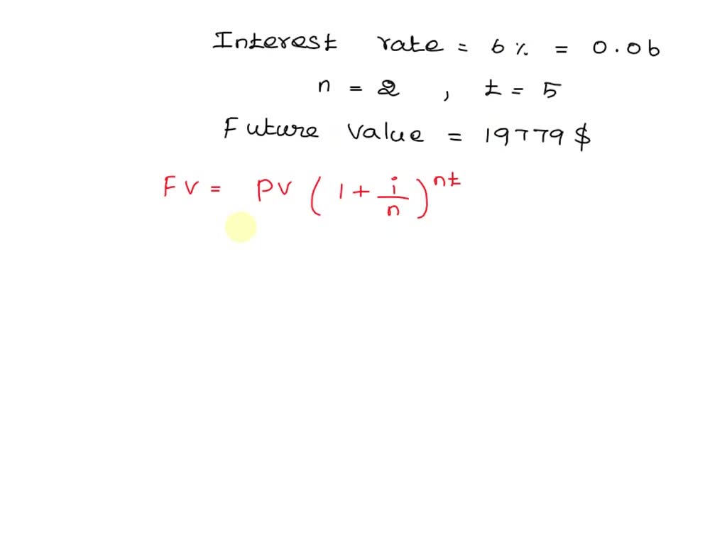 SOLVED: Calculate the present value for the following. Present Value Nominal Interest Rate: 6% ...